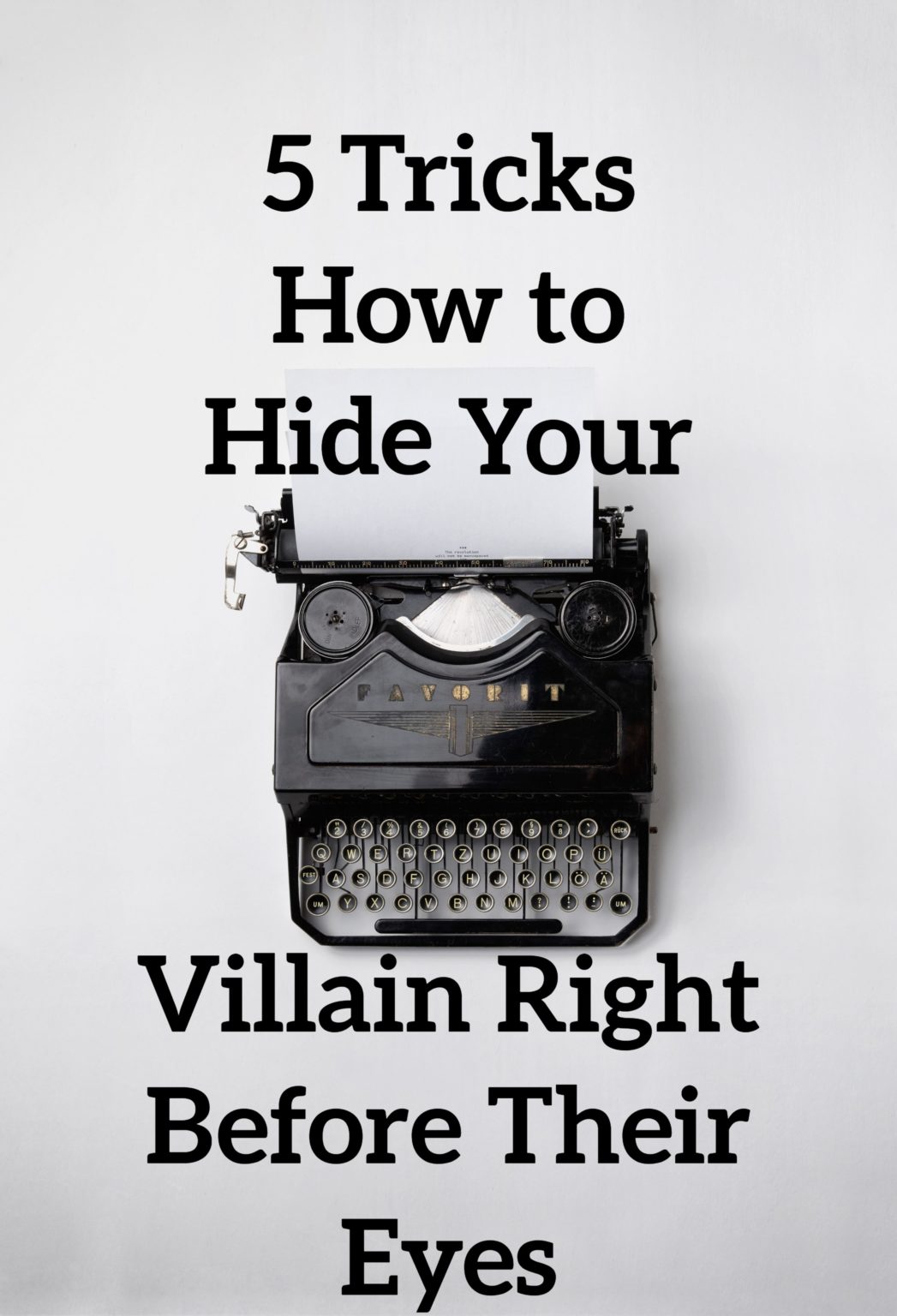 5 Tricks How to Hide Your Villain Right Before Their Eyes