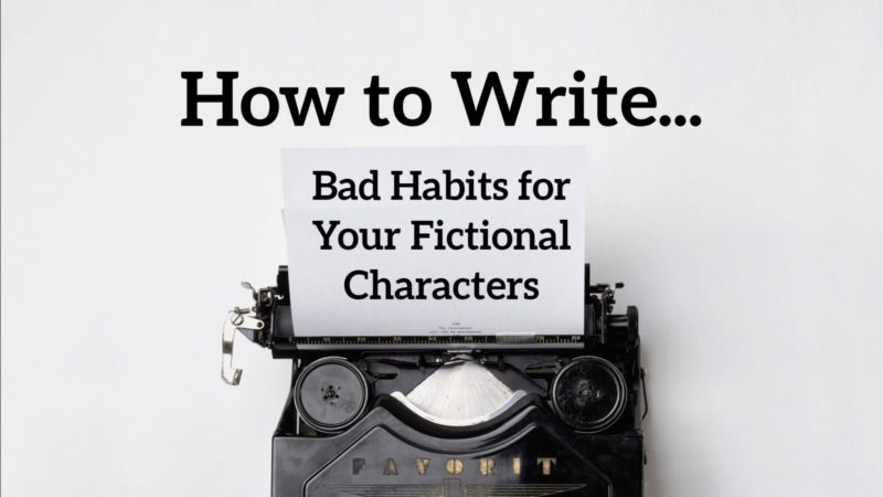 Fictional Characters 27+ Bad Habits for Fictional Characters
