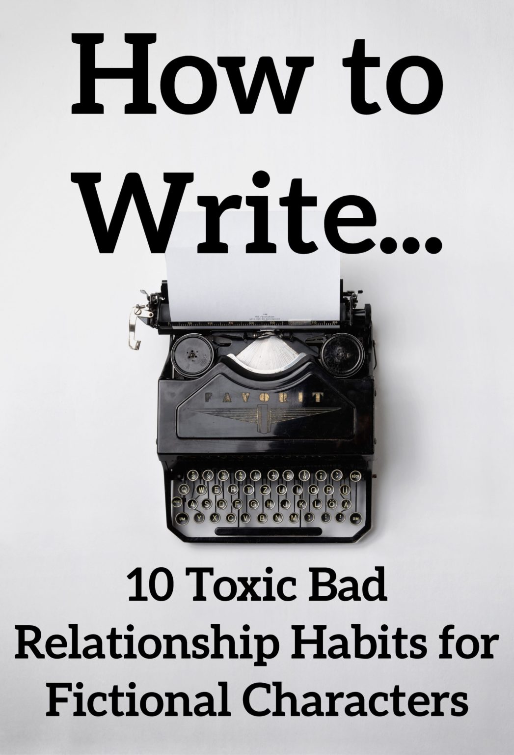 10 Toxic Bad Relationship Habits for Fictional Characters
