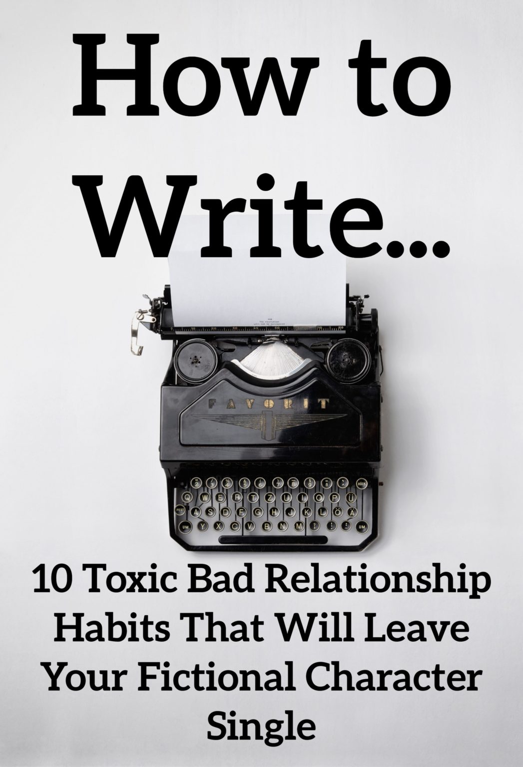 10 Toxic Bad Relationship Habits That Will Leave Your Fictional ...