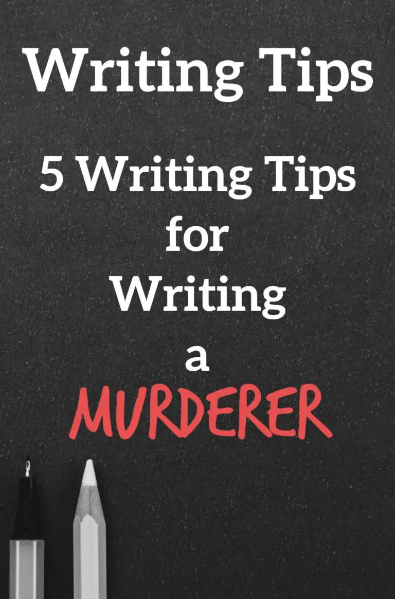 5 Writing Tips for Writing a Murderer