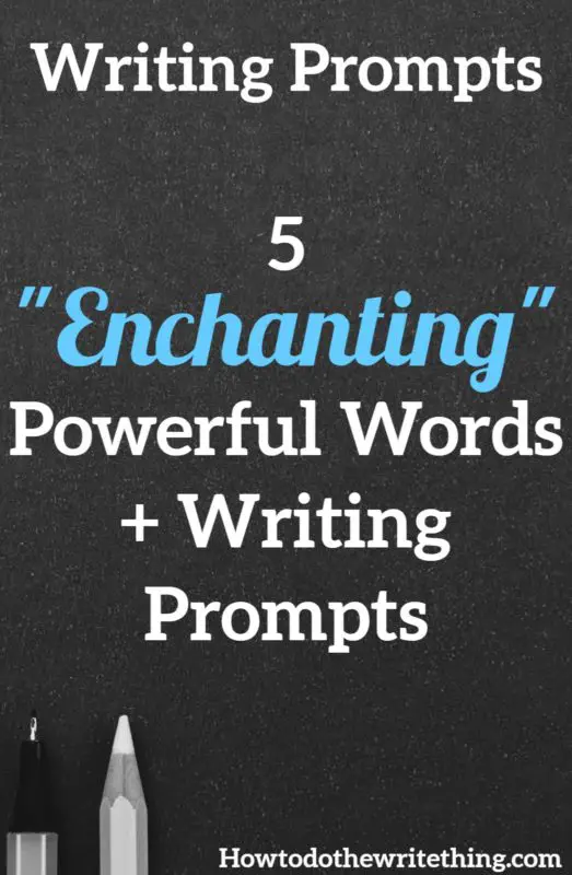 Enchanting Powerful Words. Writing Examples Included