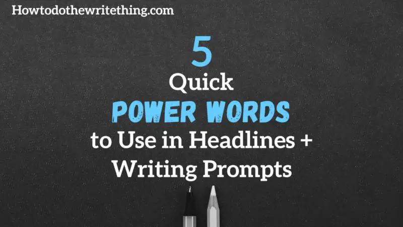 5 Quick Power Words to Use in Headlines + Writing Prompts