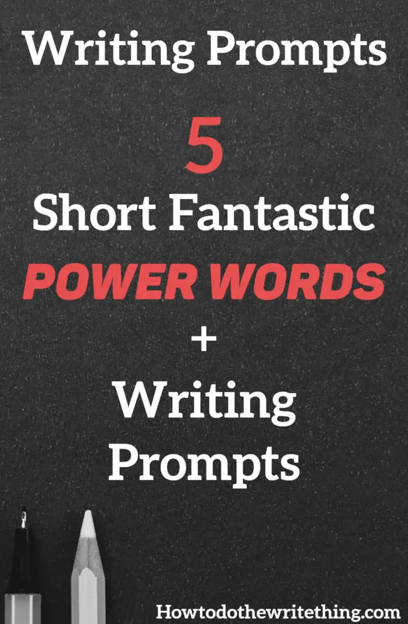 5 Short Fantastic Power Words + Writing Prompts
