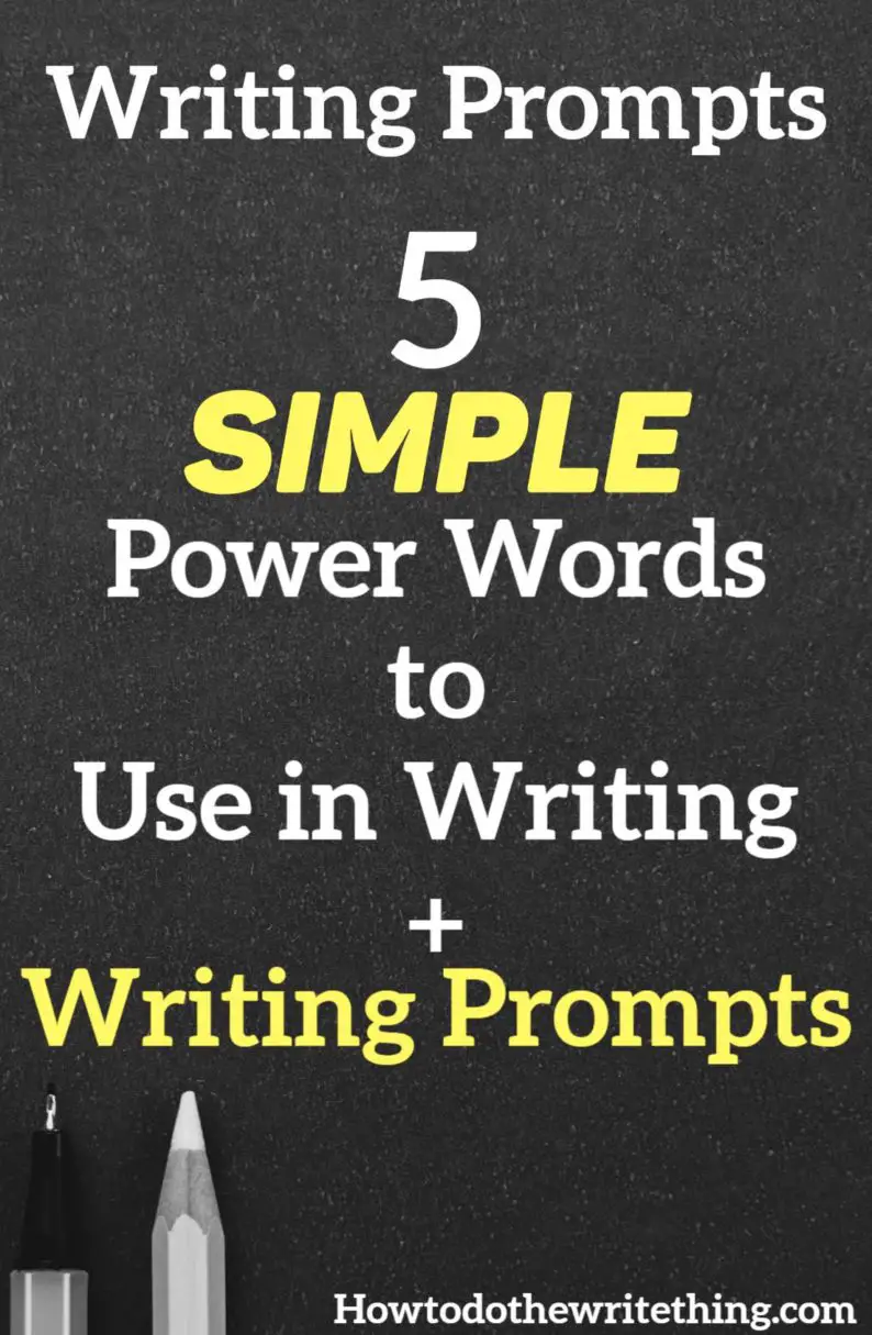 5 Simple Power Words to Use in Writing + Writing Prompts