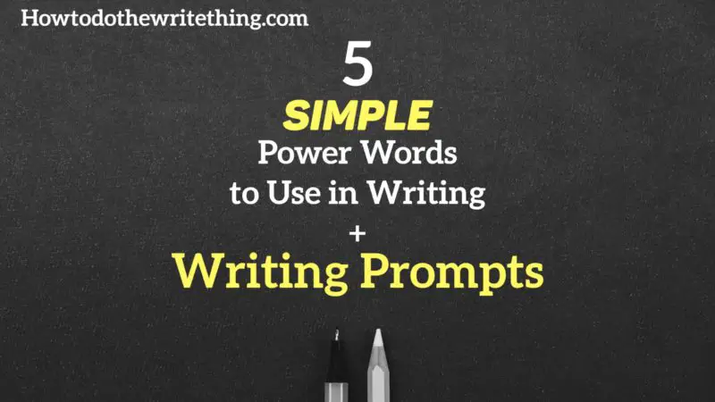 5 Simple Power Words to Use in Writing + Writing Prompts