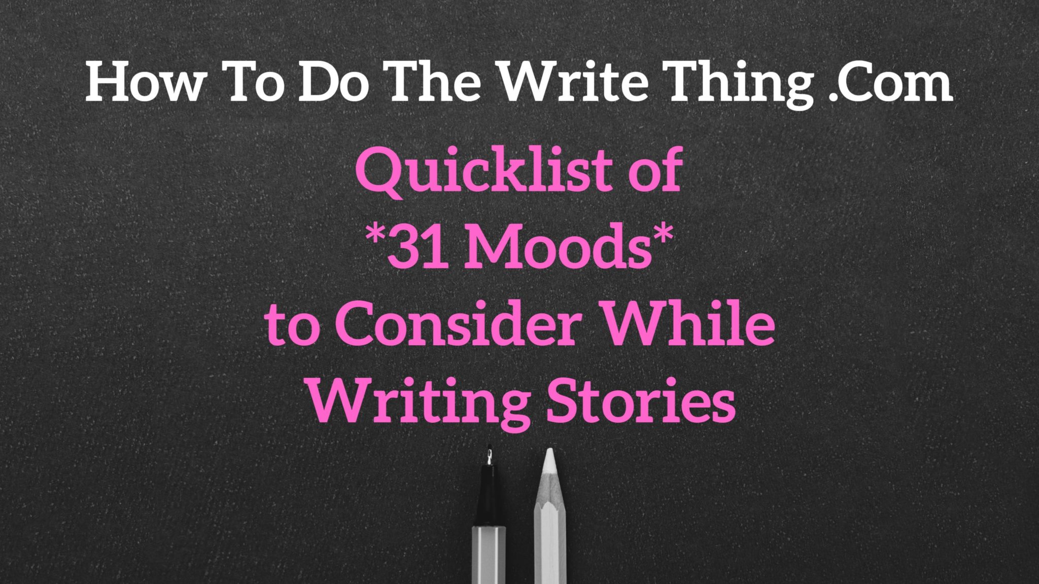 List 31 Thoughtful Moods to Consider For Writing Stories