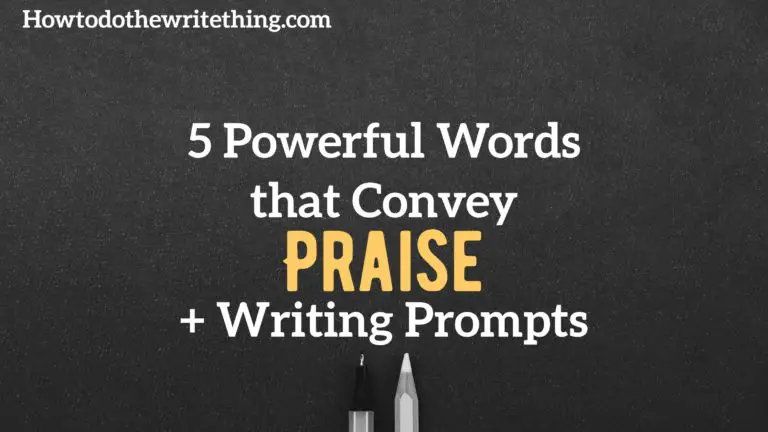 5 Powerful Words that Convey Praise + Writing Prompts