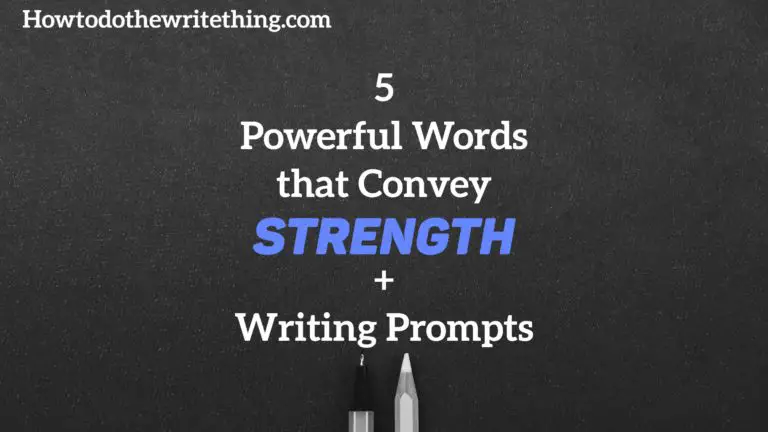 5 Powerful Words that Convey Strength + Writing Prompts