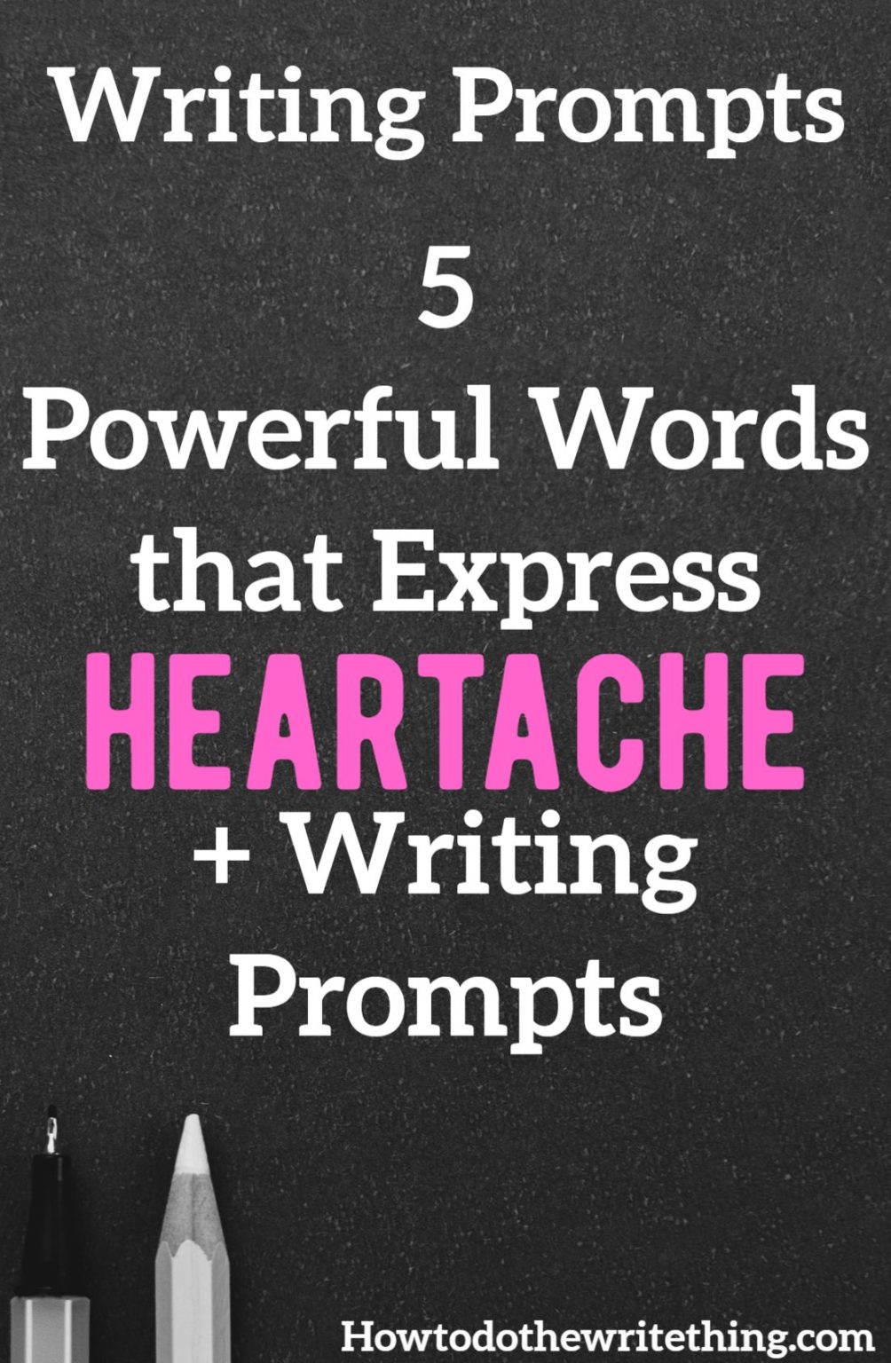 Use These Powerful Words to Express Heartache | Writing Examples Included