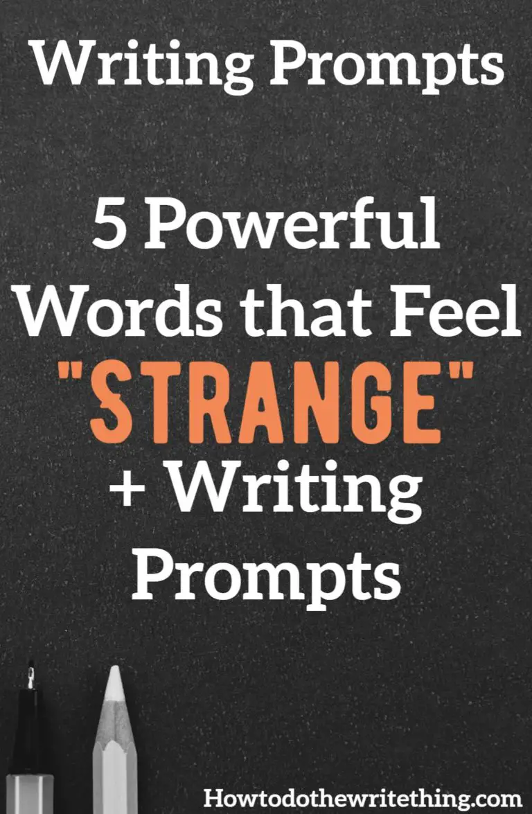 5 Powerful Words that Feel "Strange" + Writing Prompts