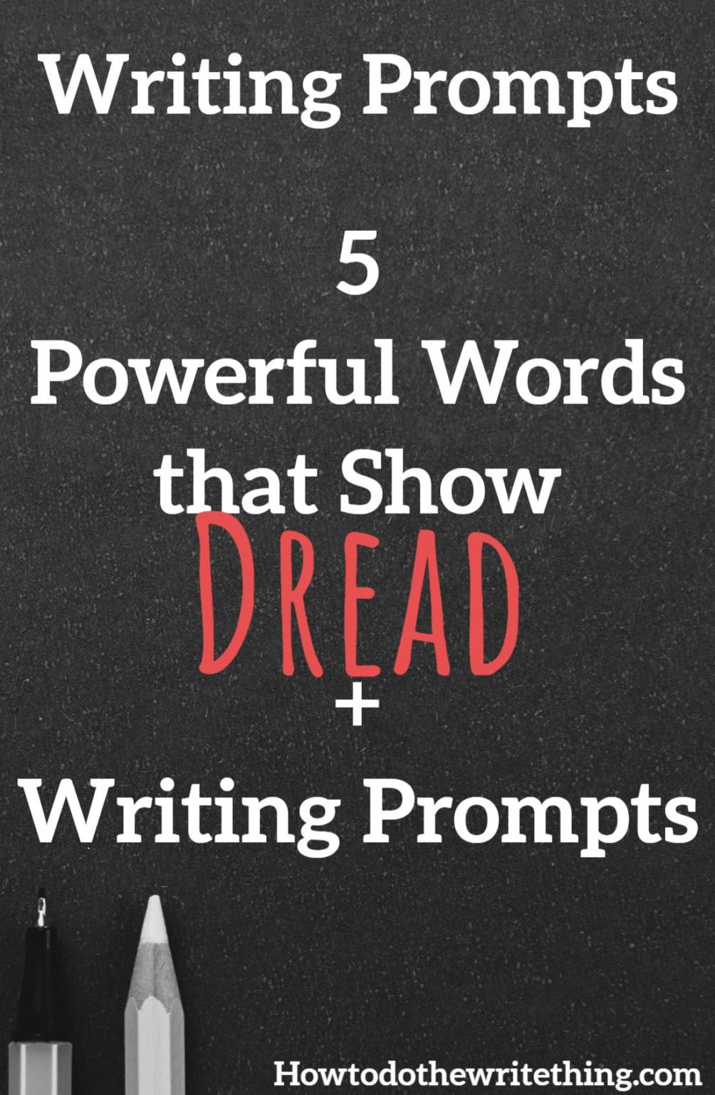 5 Powerful Words that Show Dread + Writing Prompts