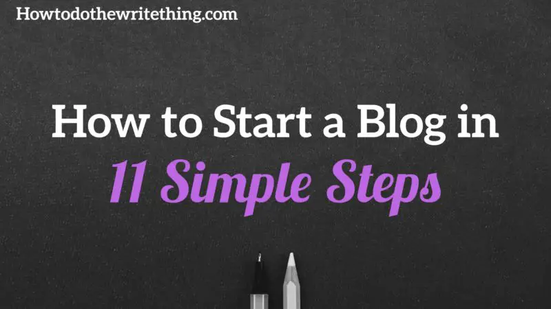 How to Start a Blog in 11 Simple Easy Steps