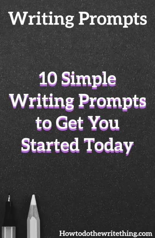 10 Simple Writing Prompts to Get You Started Today