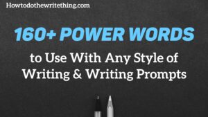 160+ Power Words to Use With Any Writing+ Writing Prompts