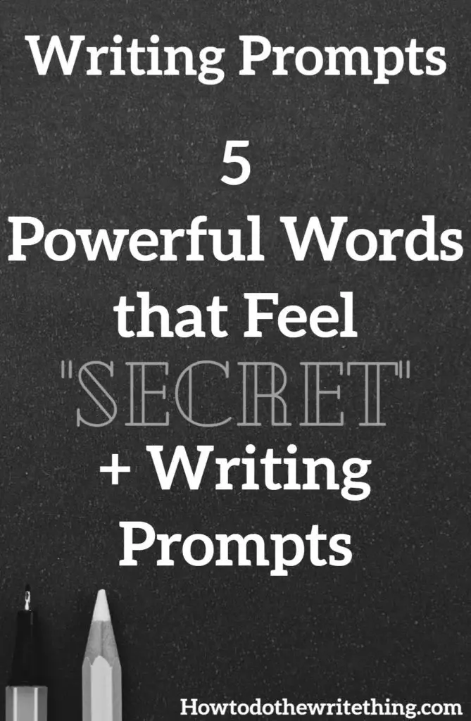 5 Powerful Words that feel Secret + Writing Prompts