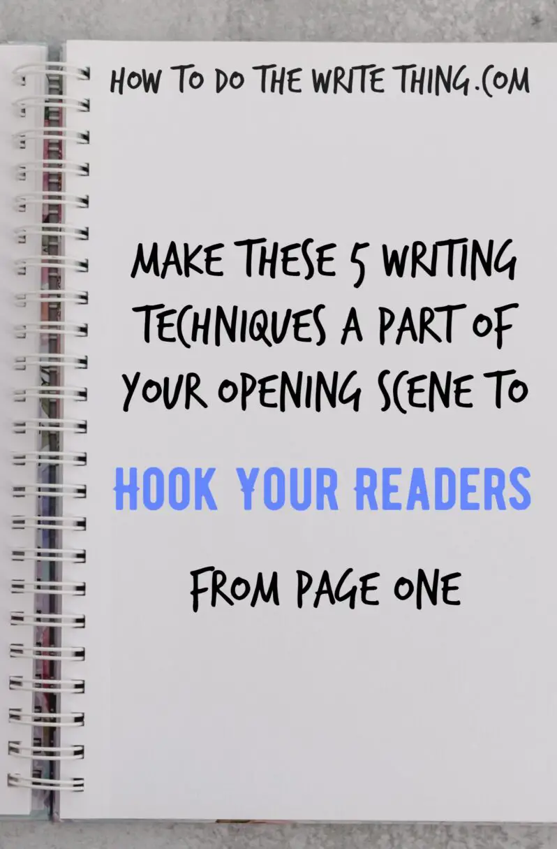 Hook Your Readers From Page One 5 Writing Techniques For Your Opening Scene
