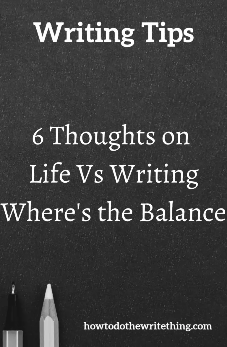 6 Thoughts on Life Vs Writing Where's the Balance?