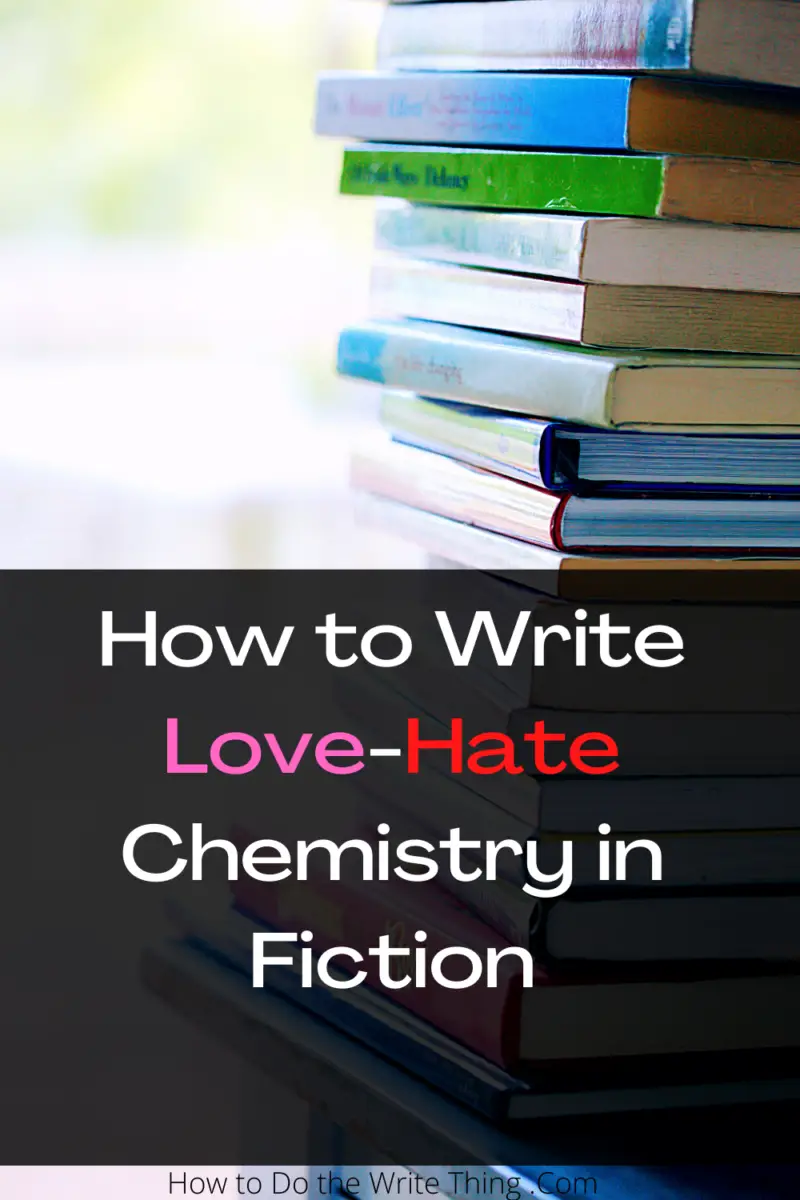 How to Write Love-Hate Chemistry in Fiction | 6 Tips and Tricks