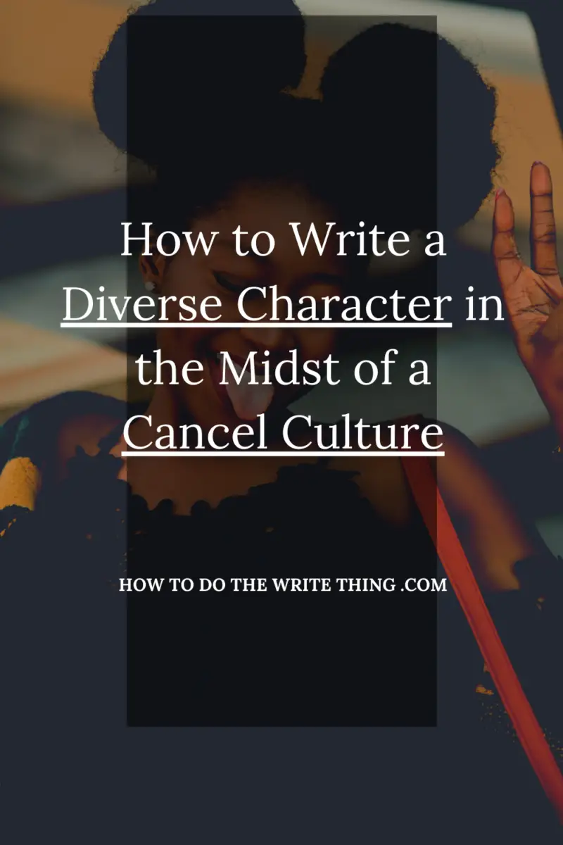 How to Write a Diverse Character in the Midst of a Cancel Culture