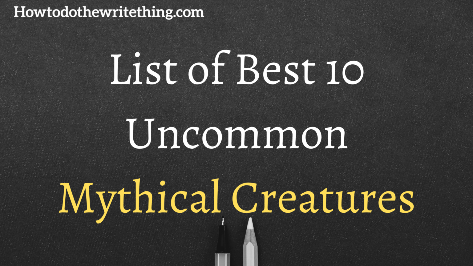 List of Best 10 Uncommon Mythical Creatures