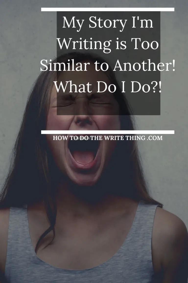 My Story I'm Writing is Too Similar to Another! What Do I Do?!