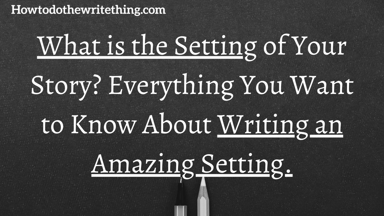 What is the Setting of Your Story? Everything You Want to Know About ...