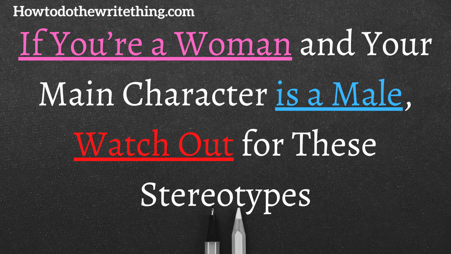 If You’re a Woman and Your Main Character is a Male, Watch Out for ...