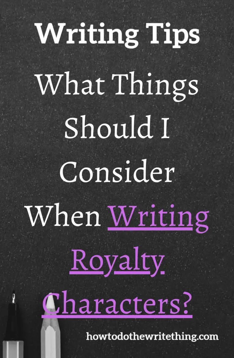 What Things Should I Consider When Writing Royalty Characters?