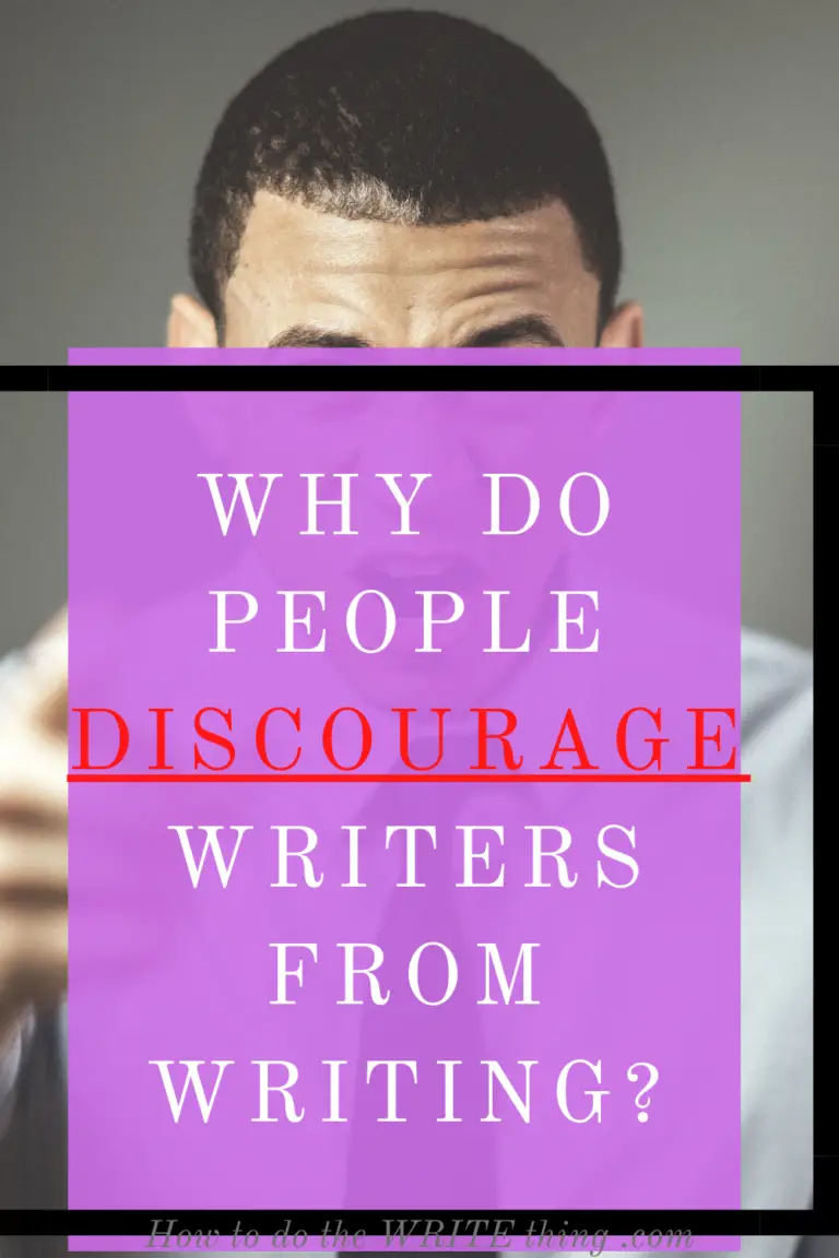Why Do People Discourage Writers from Writing?