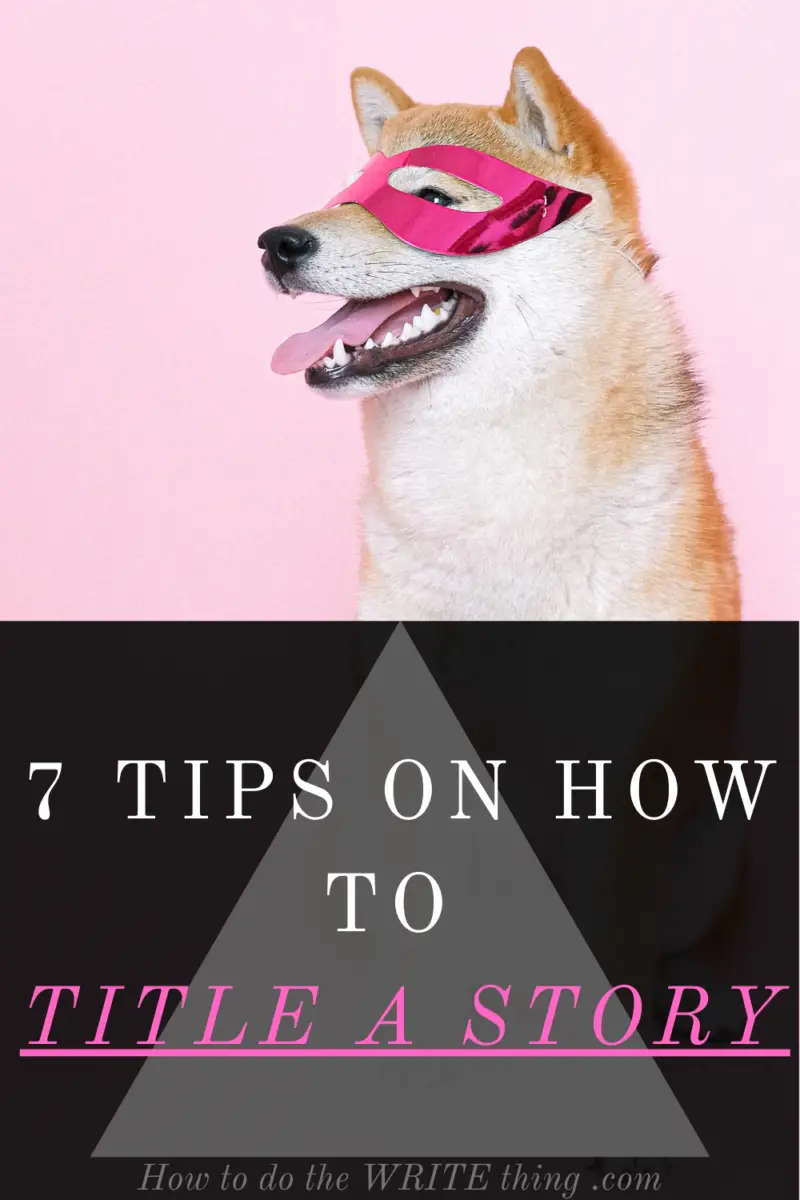 7 Tips on How to Title a Story