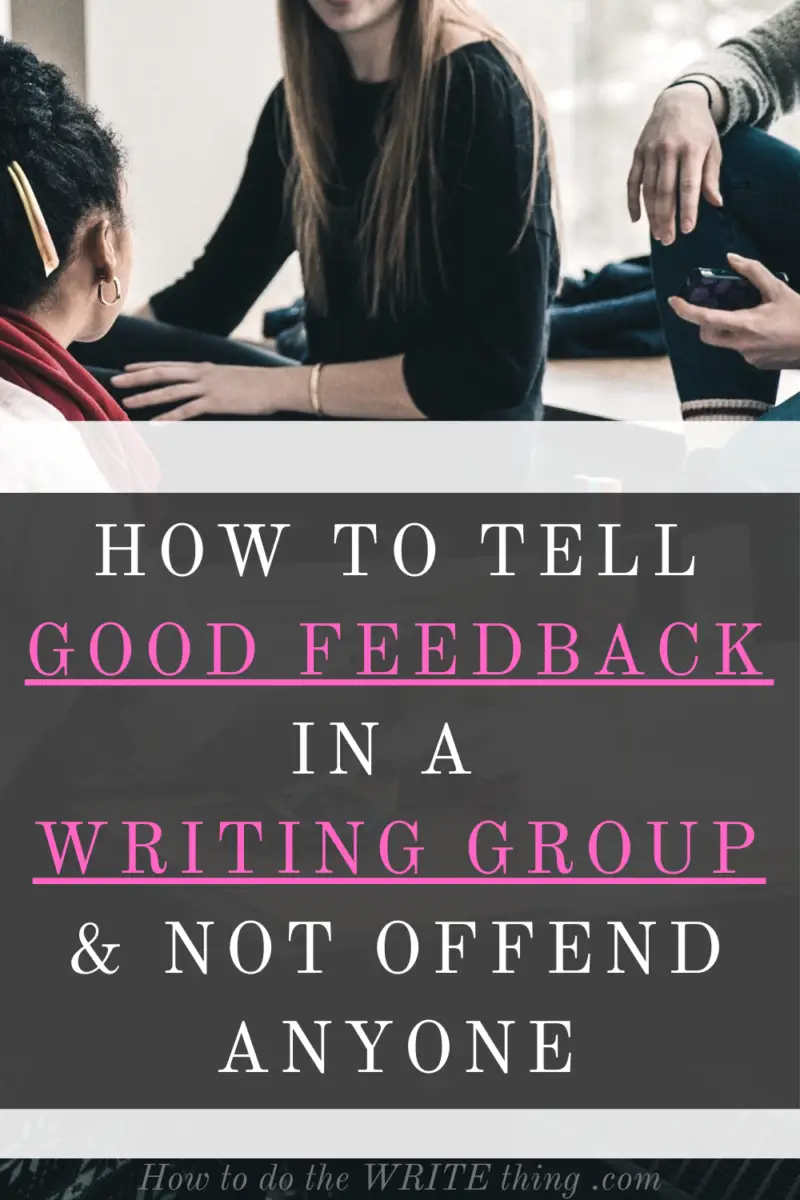 How to Give Good Feedback in a Writing Group & Not Offend Anyone
