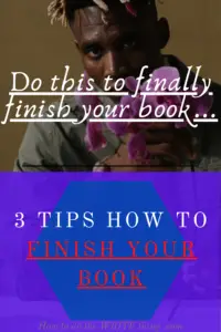3 Tips How to Finish Your Book