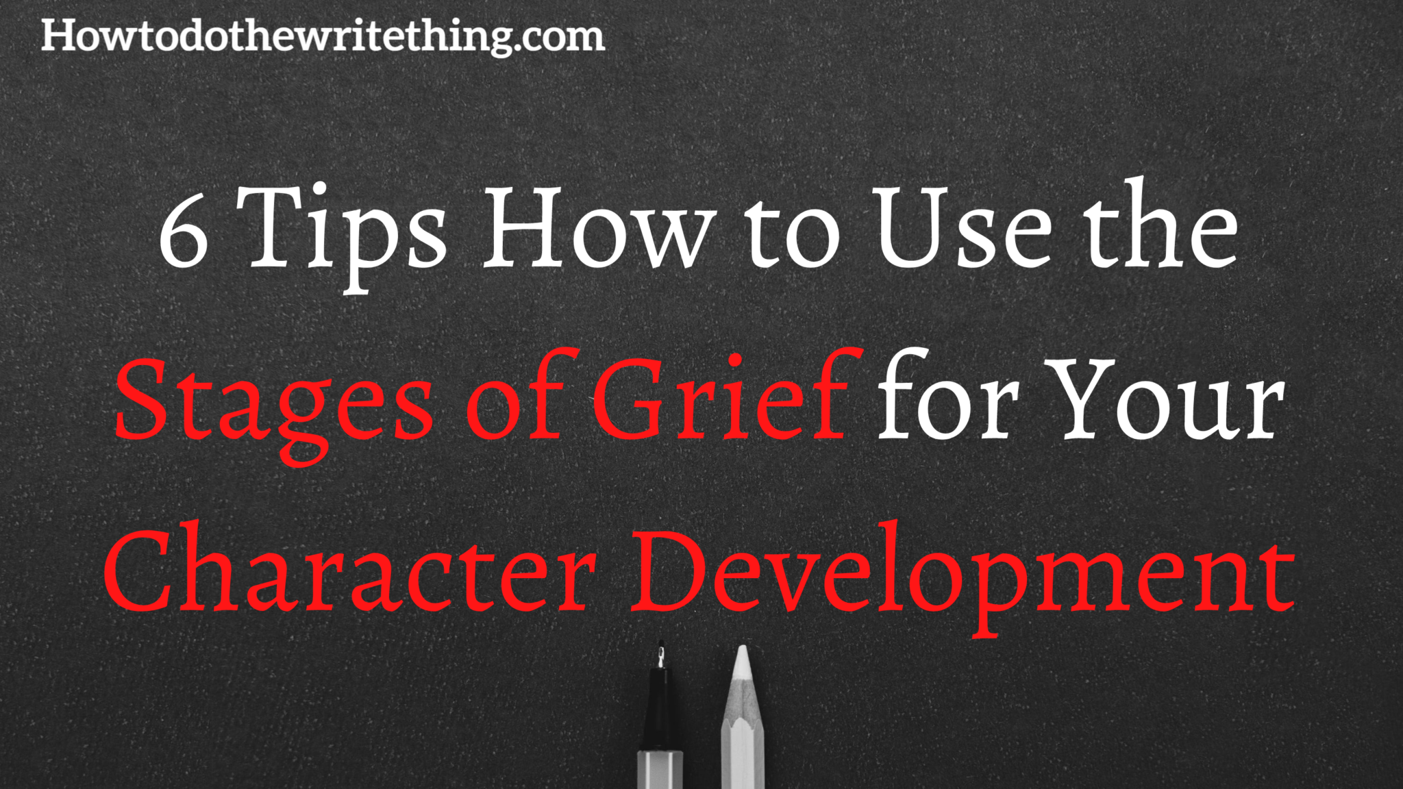 6 Tips How to Use the Stages of Grief for Your Character Development