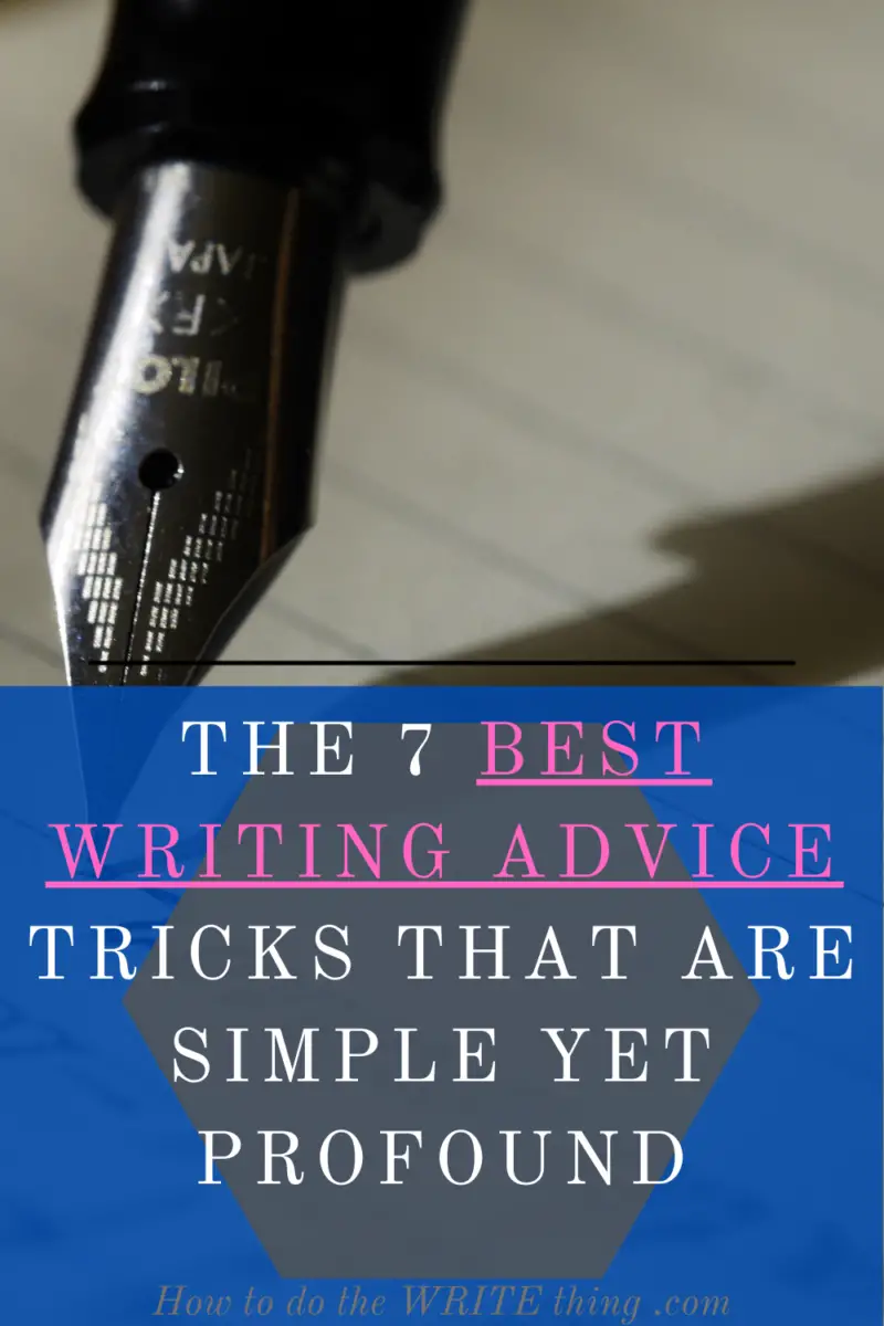7 Best Writing Advice Tricks that are Simple Yet Profound