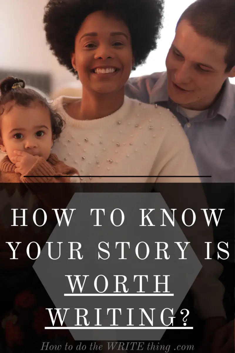 How To Know Your Story is Worth Writing?