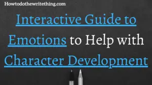 Interactive Guide to Emotions | Write Fictional Character Emotions Better