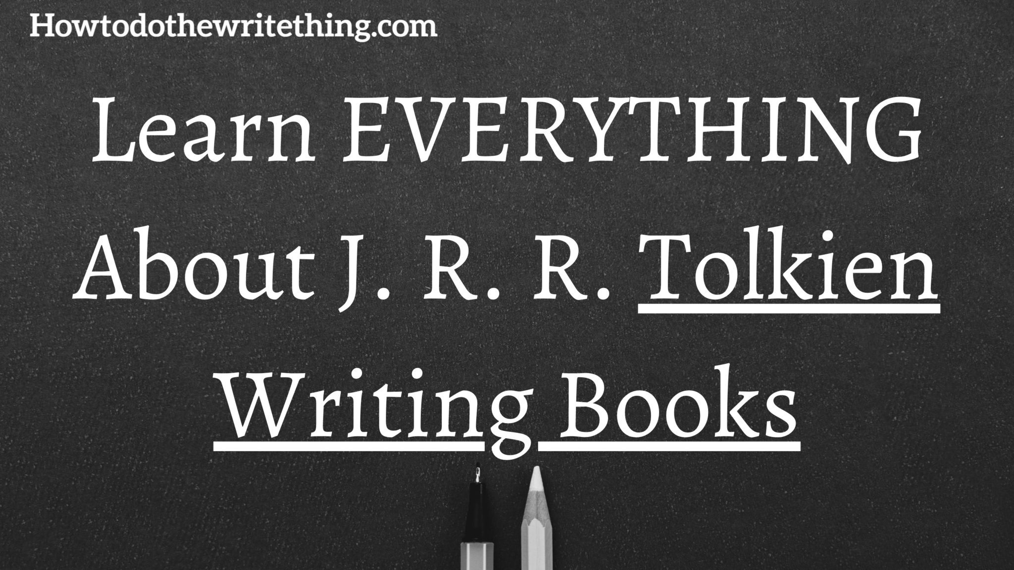 Learn EVERYTHING About Tolkien, His Writing, and His Books